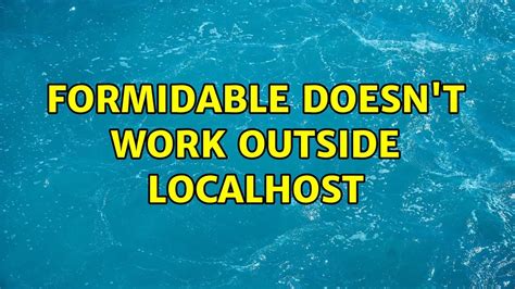 Formidable Doesn T Work Outside Localhost YouTube