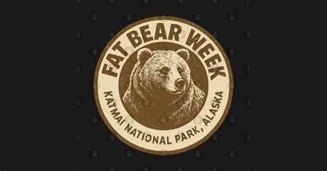 Fat Bear Week Katmai National Park Alaska Fat Bear Week T Shirt