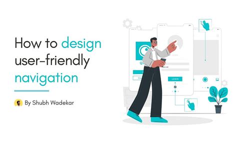 “how To Design Intuitive And User Friendly Navigation” By Shubh