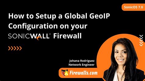 Sonicwall Gen 7 How To Setup A Global Geoip Configuration Youtube