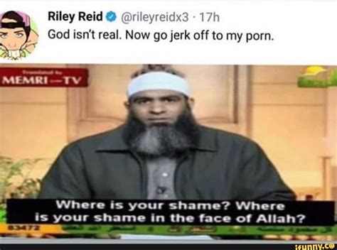 Riley Reid God Isnt Real Now Go Jerk Off To My Porn Memri Where Ts