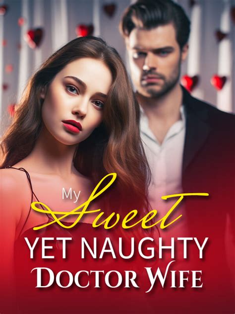 How To Read My Sweet Yet Naughty Doctor Wife Novel Completed Step By Step Btmbeta