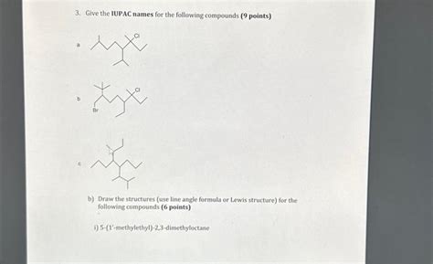 Solved 3 Give The Iupac Names For The Following Compounds