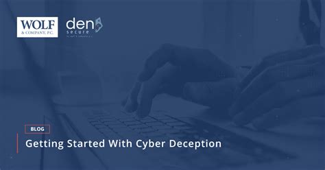 getting started with cyber deception wolf and company p c