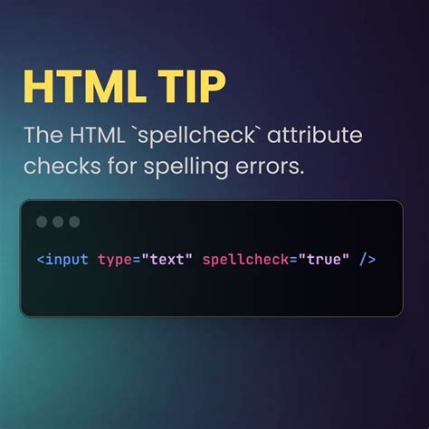 farooq dad khan on linkedin html tip the html `spellcheck` attribute checks for spelling errors