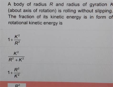 [answered] A Body Of Radius R And Radius Of Gyration K About Axis Of Kunduz