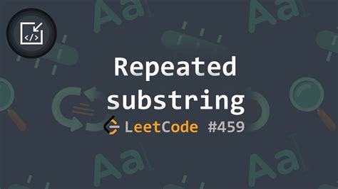repeated substring pattern problem leetcode 459 [3 solutions] inside code youtube