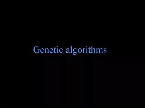 Ppt Genetic Algorithms Powerpoint Presentation Free Download Id