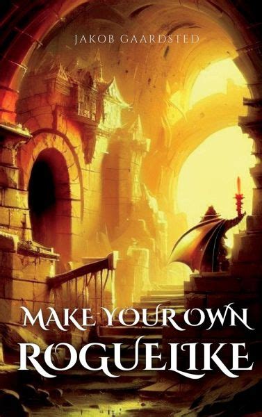how to make your own roguelike with typescript von jakob gaardsted englisches buch bücher de