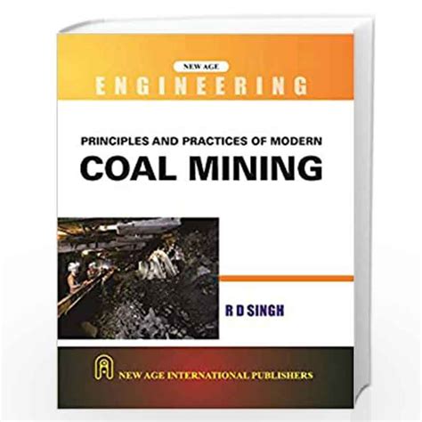 Principles And Practices Of Modern Coal Mining By Singh R D Buy Online Principles And