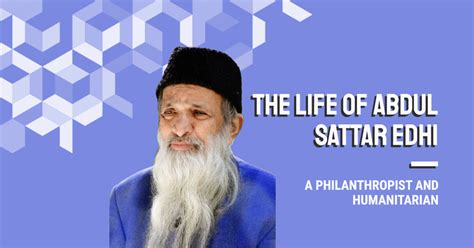 Abdul Sattar Edhi Biography The Life And Legacy Of Pakistans Angel Of