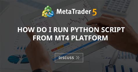 How Do I Run Python Script From Mt4 Platform Algorithmic Trading