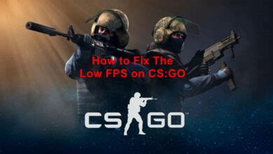 How To Increase Your Fps In Cs Go Complete Guide Launch Options Tweaks