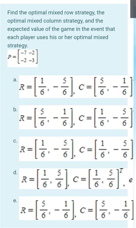 Solved Find The Optimal Mixed Row Strategy The Optimal Chegg