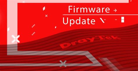 Latest DrayTek Firmware Updates I LAN Technology