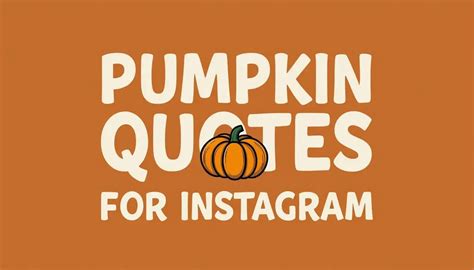 78 Pumpkin Quotes For Instagram Positive Scope