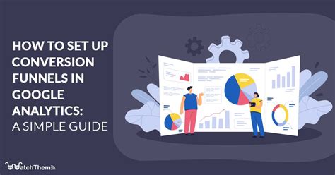How To Set Up Conversion Funnels In Google Analytics A Simple Guide