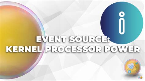 Event Source Kernel Processor Power Event Source Kernel Processor Power