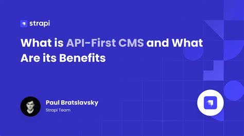 What Is Api First Cms And What Are Its Benefits