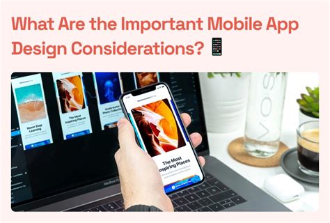 Mobile App Design Considerations