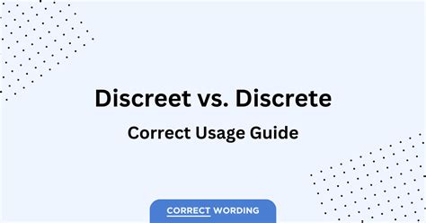 Discreet Vs Discrete How To Correctly Use Each