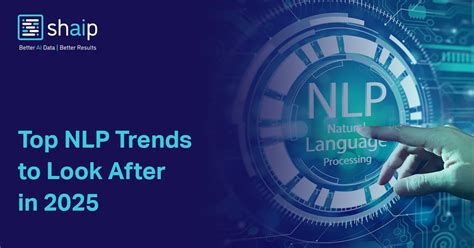 Top 10 Nlp Trends To Watch In 2025 Future Of Ai And Language Processing