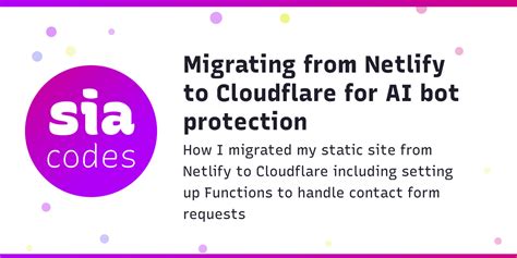 Migrating From Netlify To Cloudflare For Ai Bot Protection Des