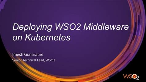 Deploying Wso2 Middleware On Kubernetes Ppt