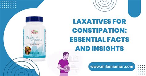 Laxatives For Constipation Essential Facts And Insights