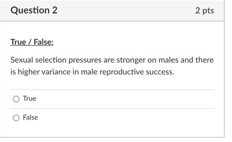 Solved Question 2 2 Pts True False Sexual Selection Chegg Com