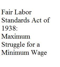1000 Images About Fair Labor Standards Act Of 1938 On Pinterest