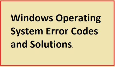 Windows Operating System Error Codes And Solutions