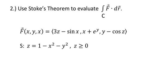 Solved Use Stoke S Theorem To Evaluate CFdr Chegg Com