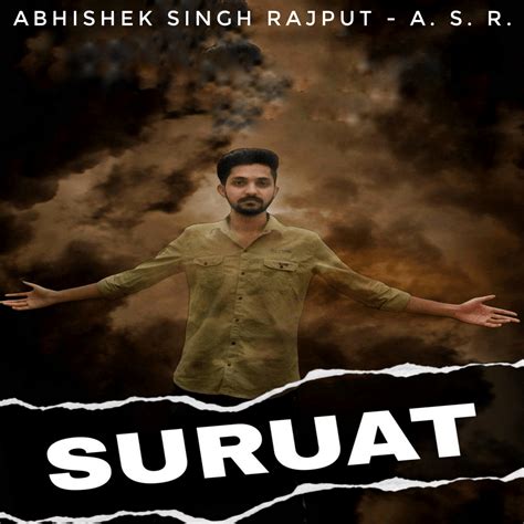 abhishek singh rajput a s r suruat lyrics and tracklist genius