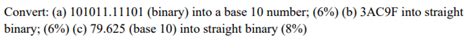 solved convert a 101011 11101 binary into a base 10