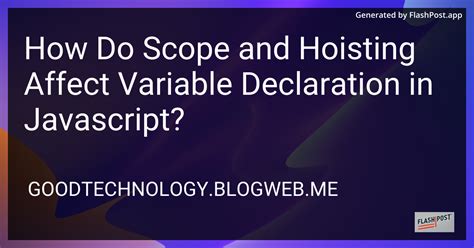 How Do Scope And Hoisting Affect Variable Declaration In Javascript