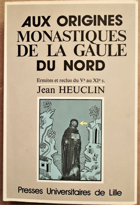 Jean Heuclin 1949 Aux Origines Monastiques De La Catawiki