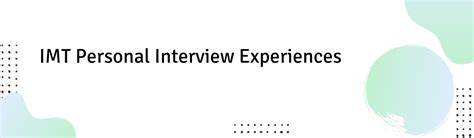 IMT Personal Interview Experiences