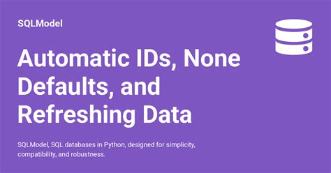 自动 Id、none 默认值和刷新数据 Sqlmodel Sqlmodel 中文 自动 Id、none 默认值和刷新数据 Sqlmodel Sqlmodel 中文