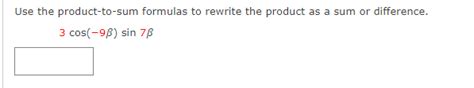 Solved Use The Product To Sum Formulas To Rewrite The