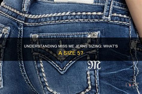Understanding Miss Me Jeans Sizing Whats A Size 5 Shunvogue