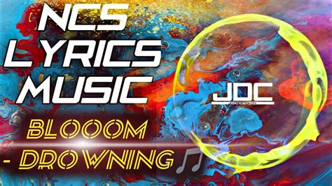 Blooom Drowning Lyrics NCS Release No Copyright Music YouTube