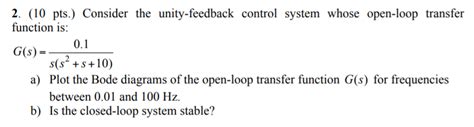 Solved 2 10 Pts Consider The Unity Feedback Control