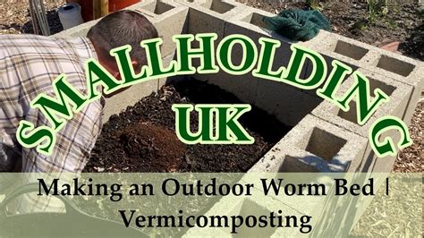 Making An Outdoor Worm Bed Vermicomposting Youtube