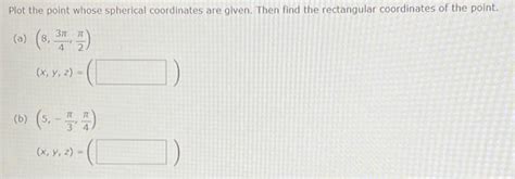 solved plot the point whose spherical coordinates are given