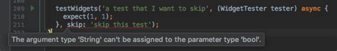 `testwidgets` In Widgettesterdart Does Not Accept A String For Skip