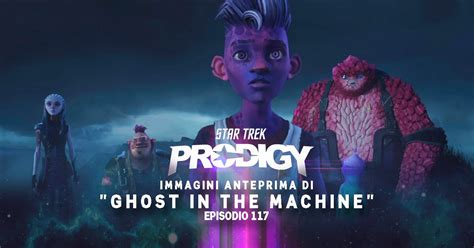 Star Trek Prodigy Gallery Dellepisodio 117 Ghost In The Machine