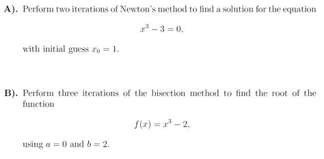 Solved A Perform Two Iterations Of Newtons Method To Find
