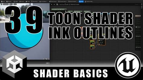 Toon Shader Ink Outlines Shader Graph Basics Episode 39 Graphing