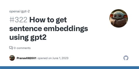 How To Get Sentence Embeddings Using Gpt2 · Issue 322 · Openaigpt 2